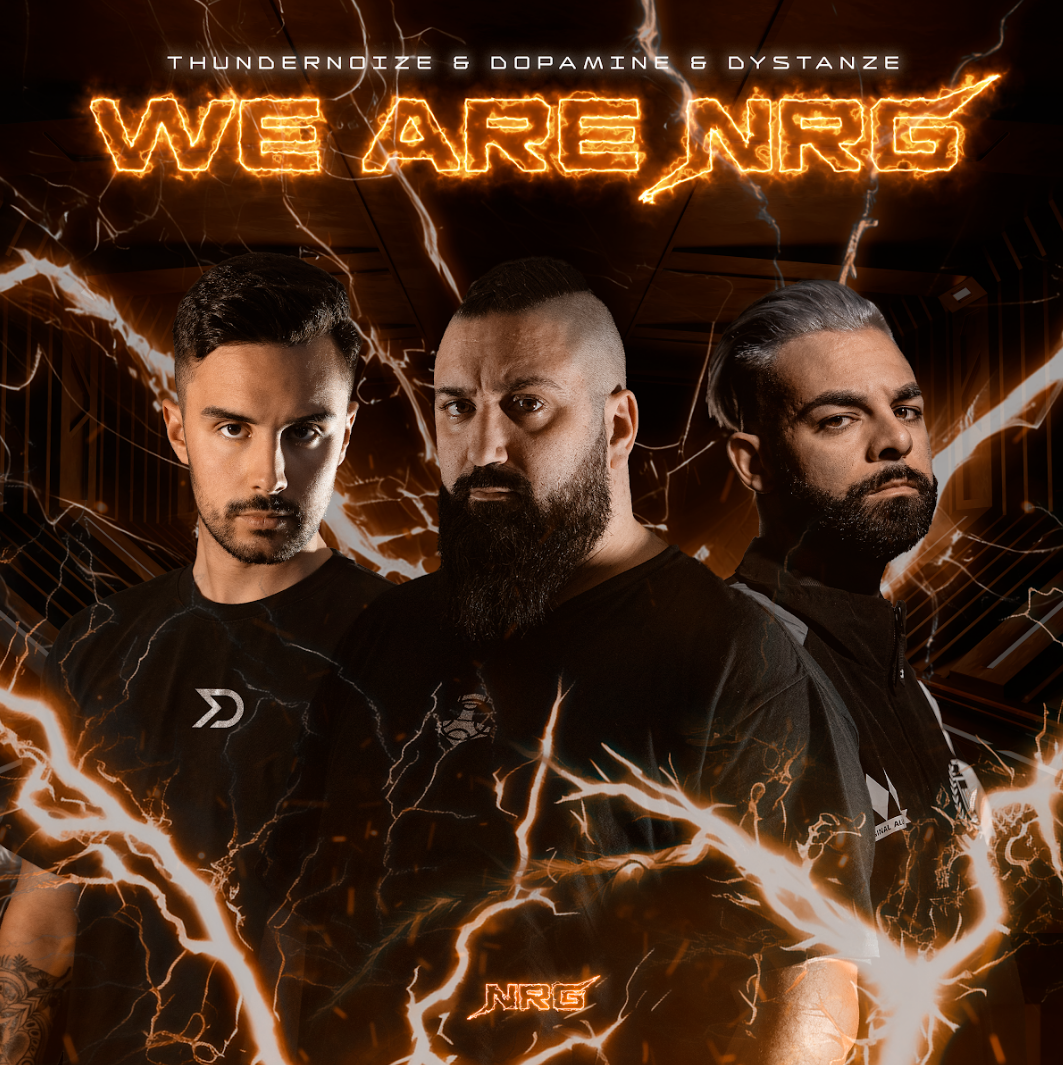 We Are NRG by Thundernoize, Dopamine & Dystanze