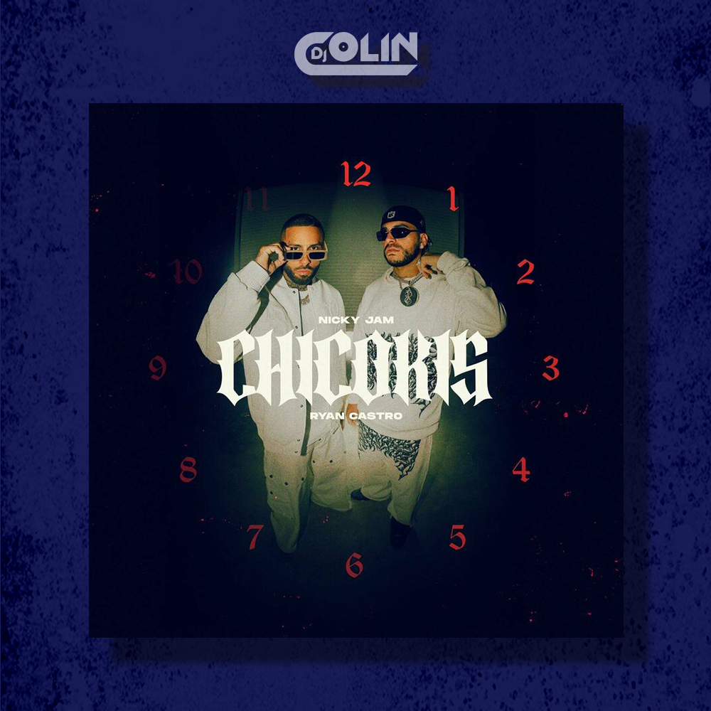 DJ COLIN by Nicky Jam, Ryan Castro - Chicokis [DJ Colin Acapella Break ...