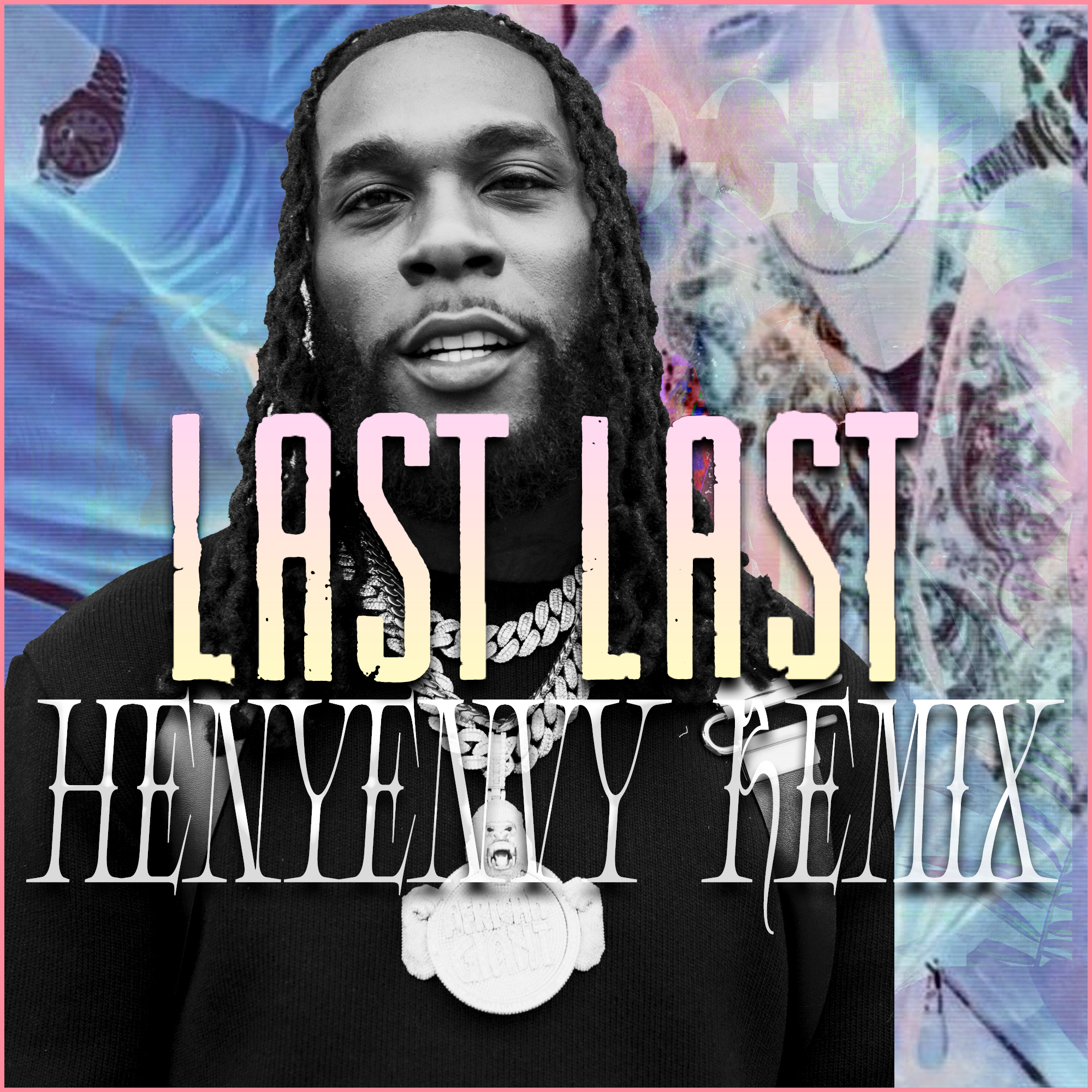Last Last (HENYENVY REMiX) by Burna Boy | Free Download on Hypeddit