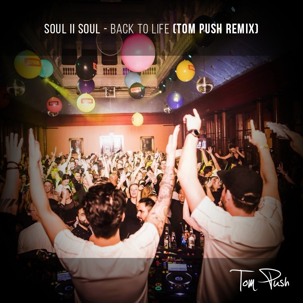 Soul II Soul - Back To Life (Tom Push Remix) by DJ Tom Push | Free ...