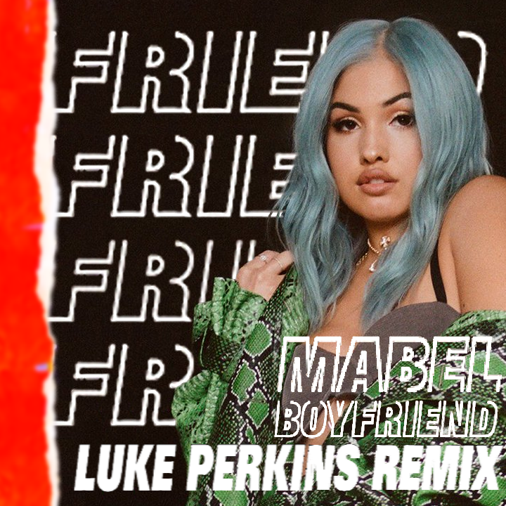 Mabel - Boyfriend (Luke Perkins Remix) by Luke Perkins | Free Download ...
