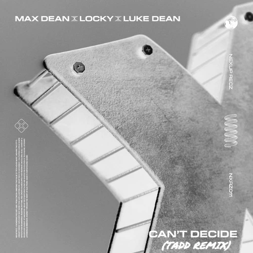 Can't Decide- (Max Dean, Luke Dean, Locky) (TADD REMIX) by TADD | Free ...