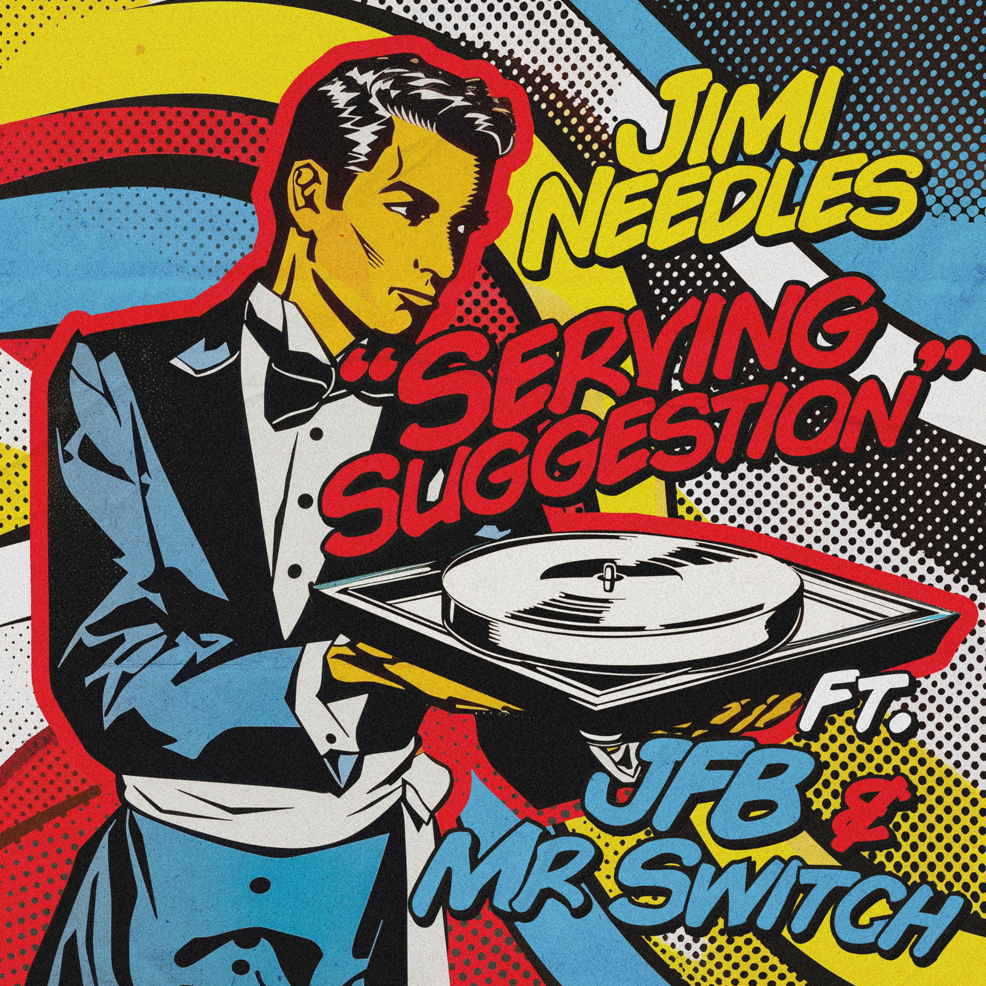 Serving Suggestion (ft. JFB & Mr Switch) by Jimi Needles