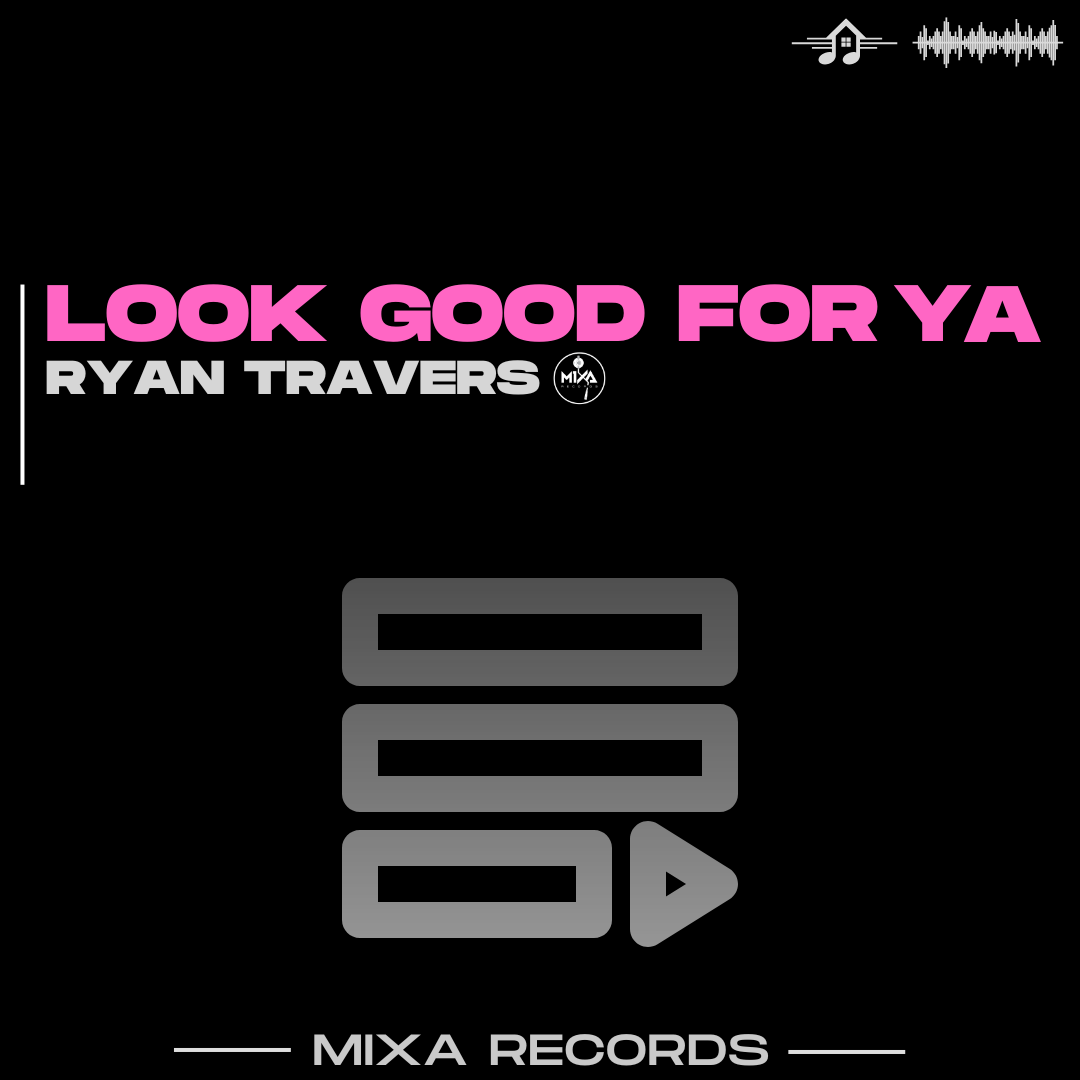 Look Good For Ya by Ryan Travers