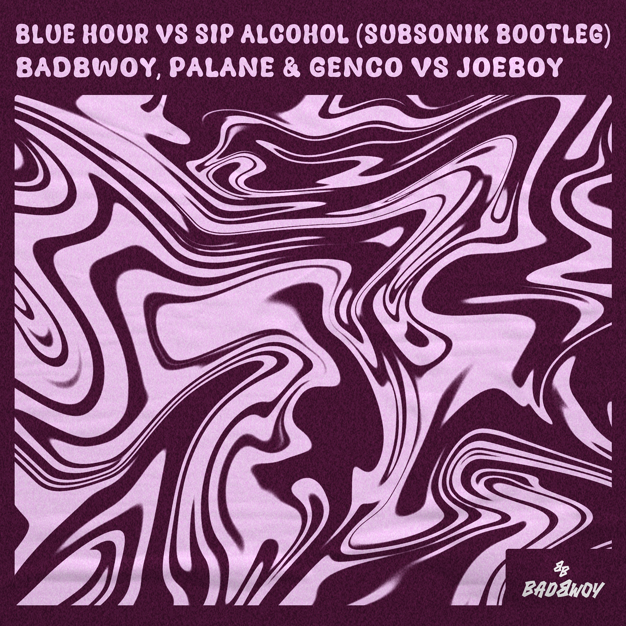 Badbwoy, Genco & Palane vs Joeyboy - Sip (Alcohol) (SUBSONIK Bootleg ...
