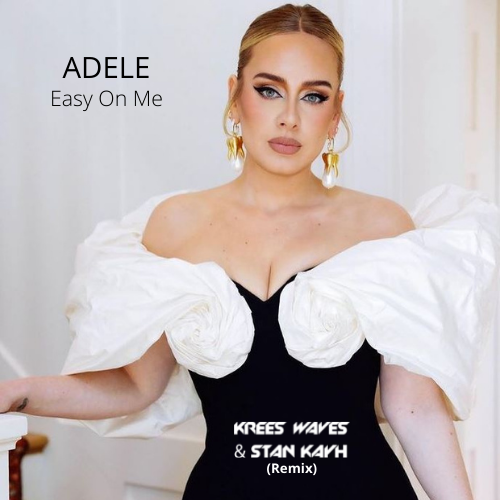 Easy On Me (Krees Waves & Stan Kayh Remix) by Adele | Free Download on Hypeddit