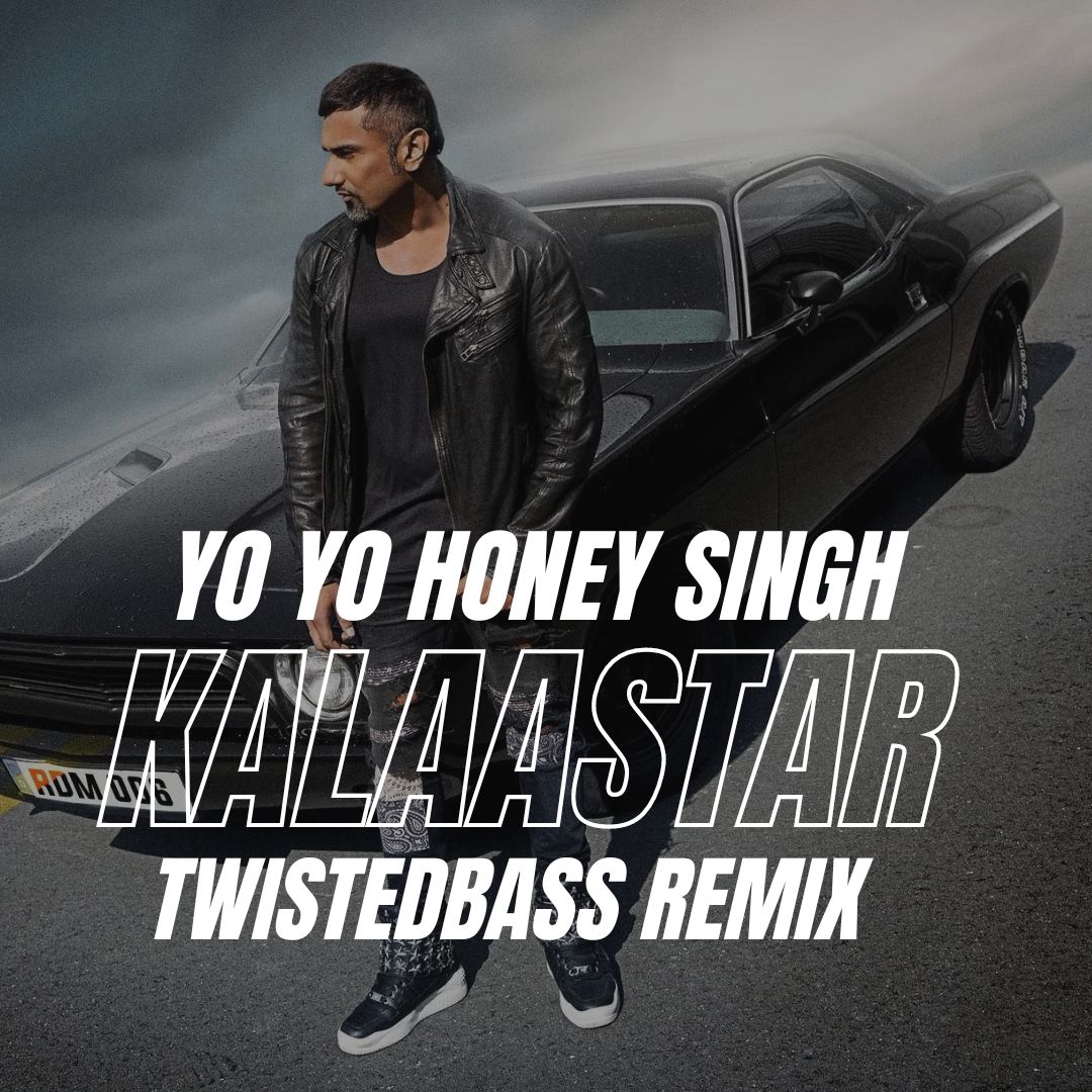 Kalaastar (Twistedbass remix) by Yo Yo Honey Singh | Free Download on ...