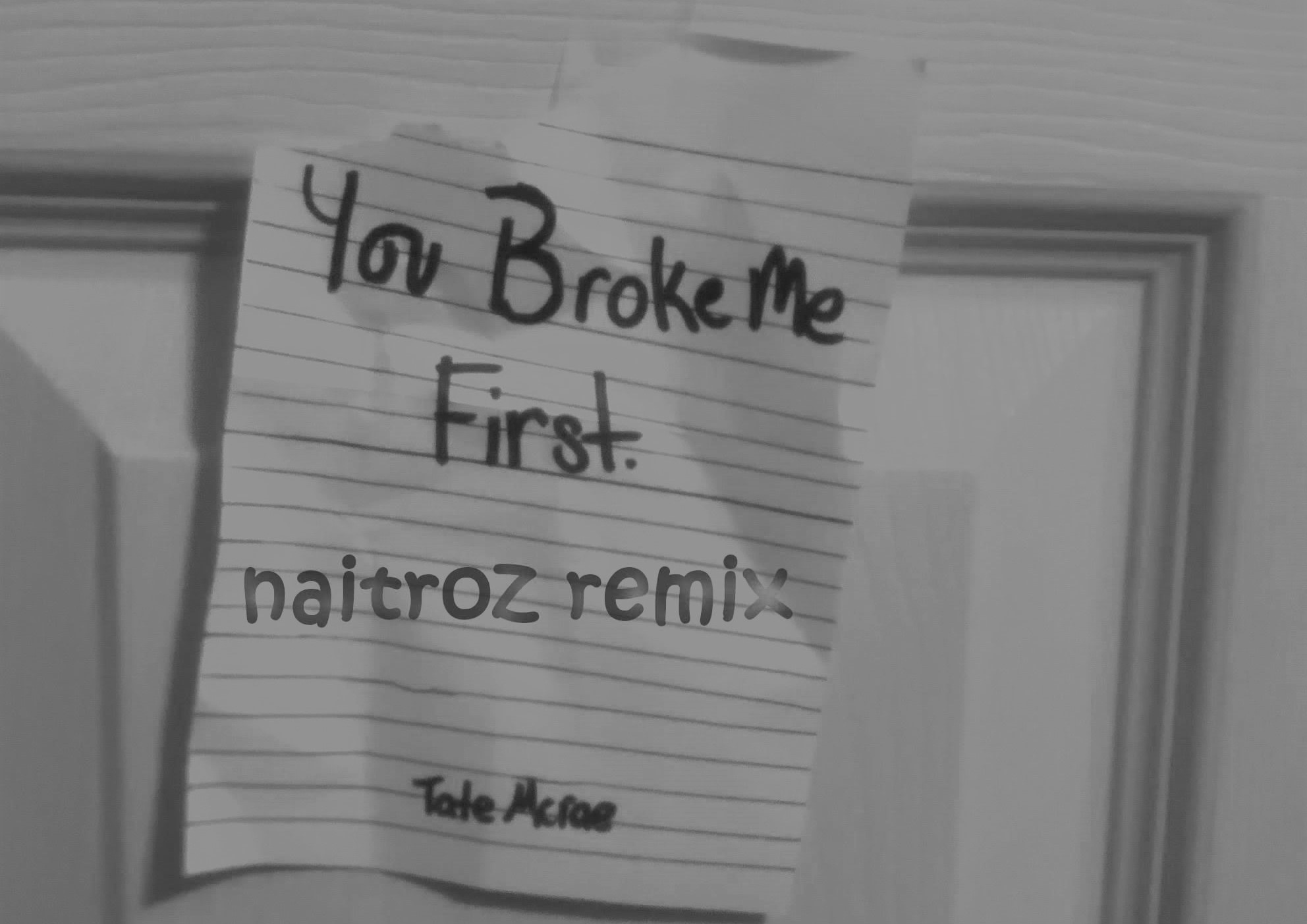 you broke me first by Tate McRae (Naitroz Remix)