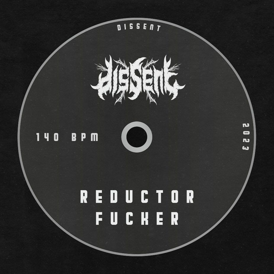 reductor - fucker by DISSENT | Free Download on Hypeddit