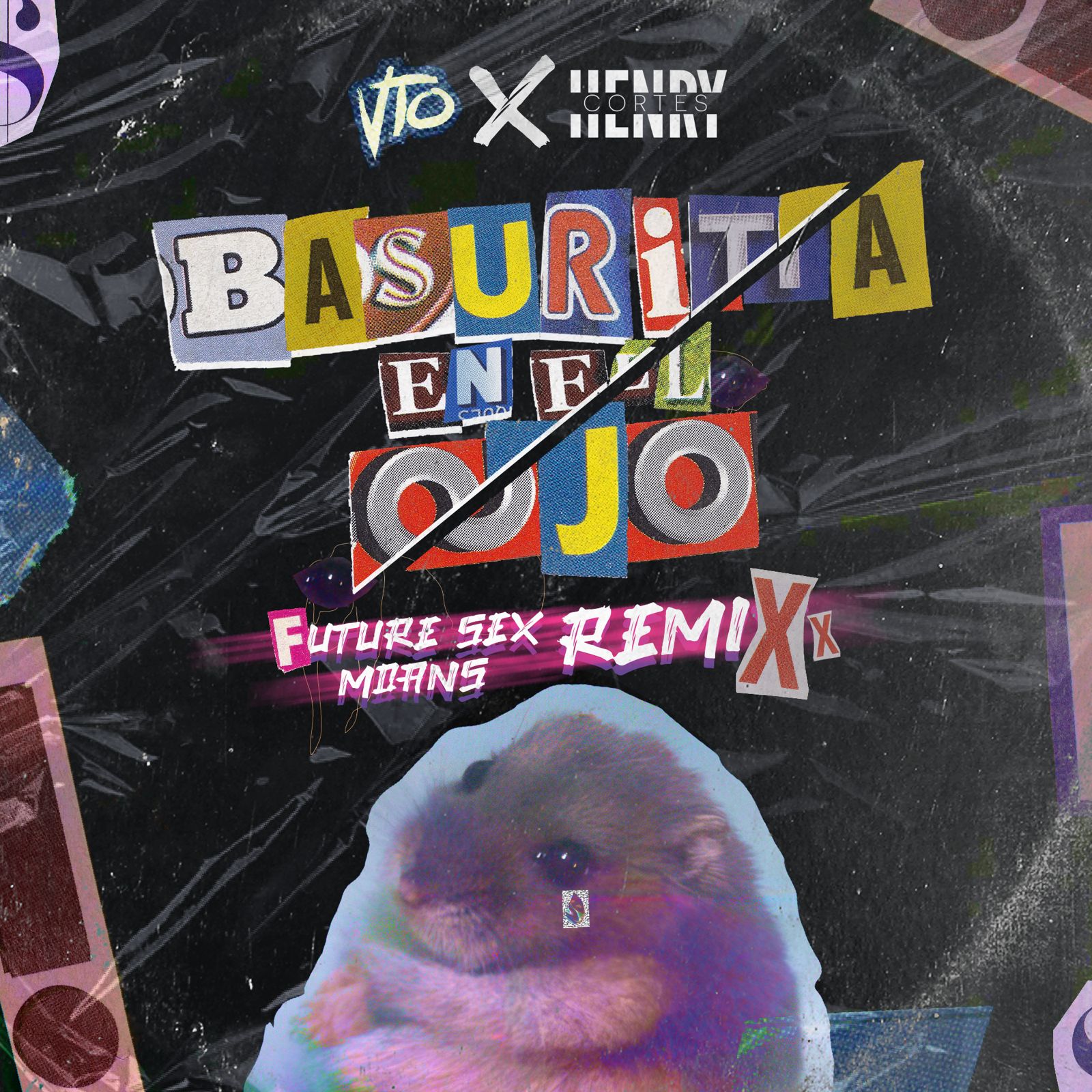 Basurita en el Ojo (Henry Cortes 'Future Sex Moans' Remix) by VTO
