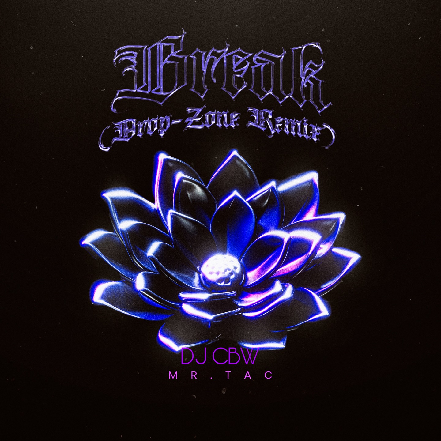 Break (Drop-Zone Remix) by DJ CBW, Mr.Tac