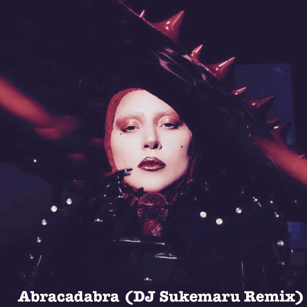 Abracadabra (DJ Sukemaru Remix) by Lady Gaga | Free Download on Hypeddit