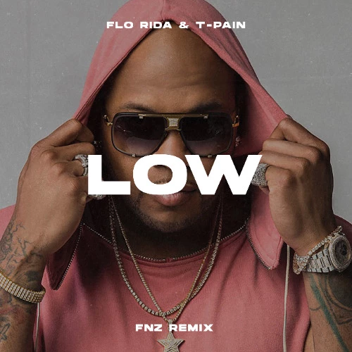 Low (FNZ Remix) by Flo Rida feat. T-Pain | Free Download on Hypeddit