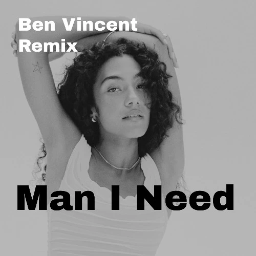 Olivia Dean - Man I Need (Ben Vincent Remix) by Ben Vincent | Free ...
