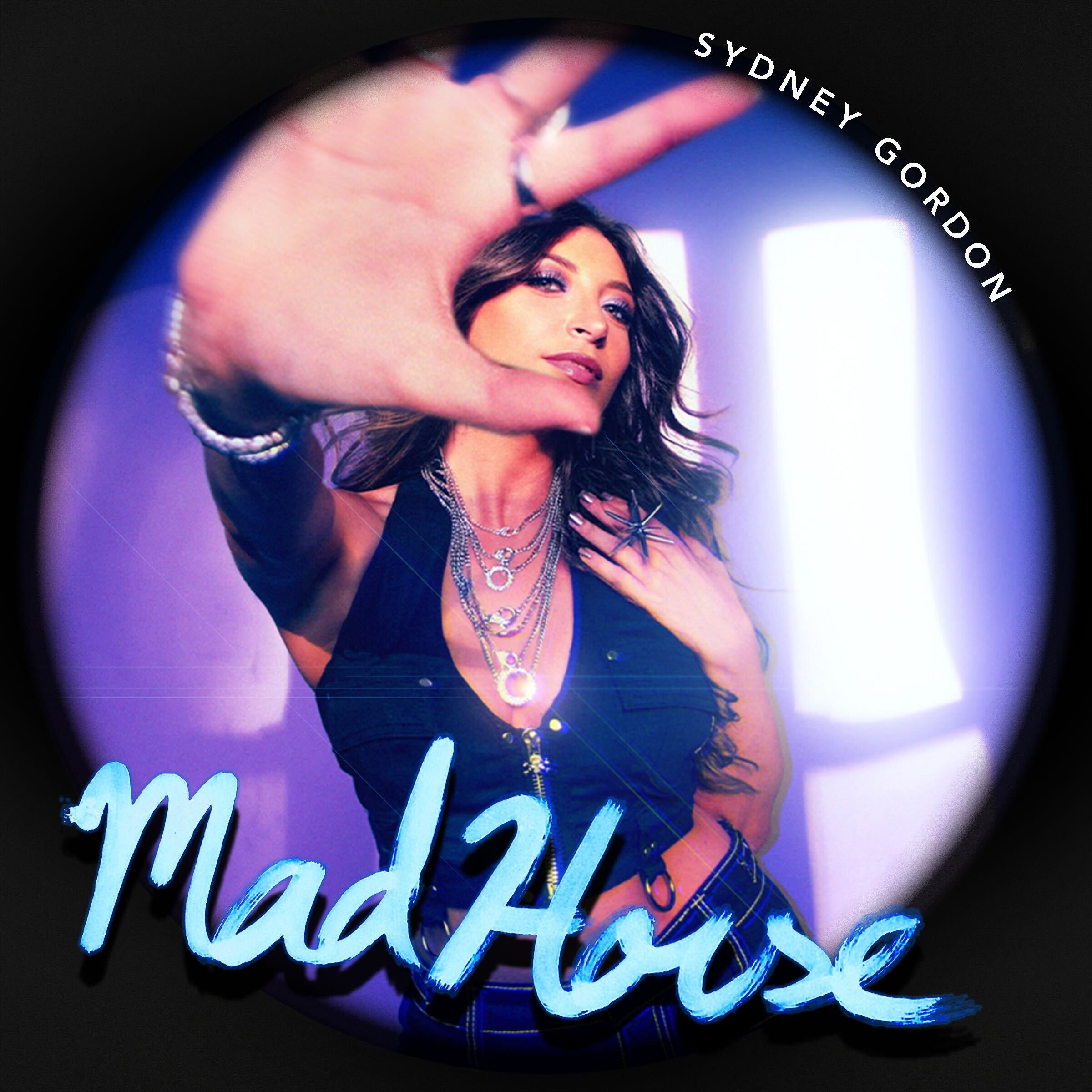 MADHOUSE by Sydney Gordon