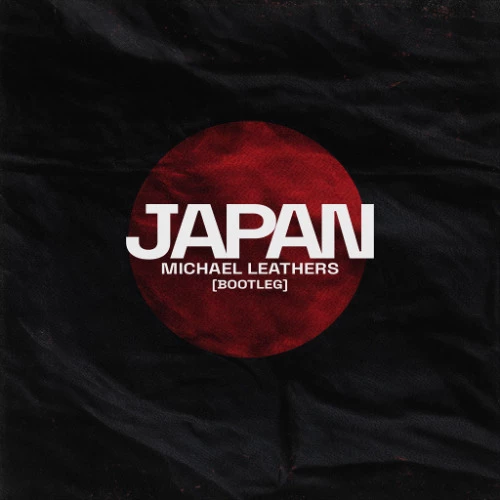 Japan (Bootleg) by Michael Leathers | Free Download on Hypeddit