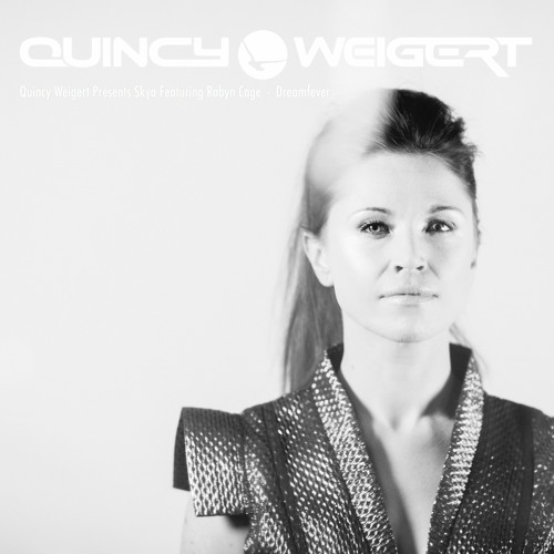 Dreamfever by Quincy Weigert pres Skya feat Robyn Cage - | Free Download on Hypeddit