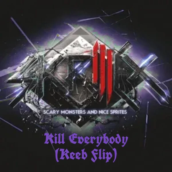 SKRILLEX - Kill Everybody (Keeb Flip) by KEEB | Free Download on Hypeddit