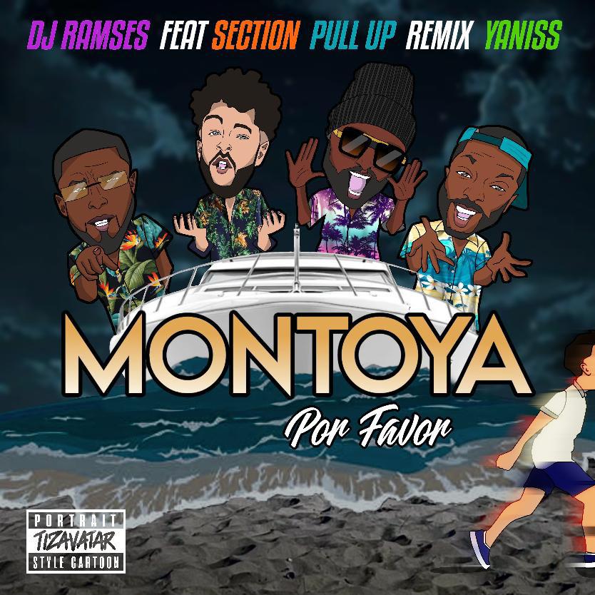 Montoya (YANISS Remix) by Dj Ramses feat Section Pull Up | Free ...