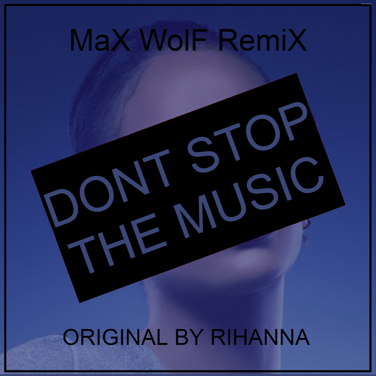 Rihanna - Please Dont Stop The Music (Max Wolf Remix) by MaX WolF ...
