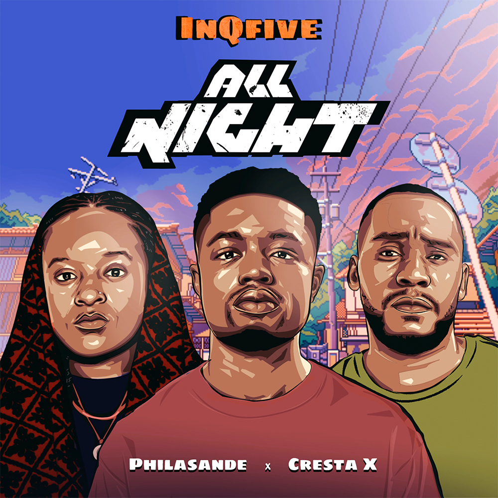All Night by InQfive, Philasande & Cresta X