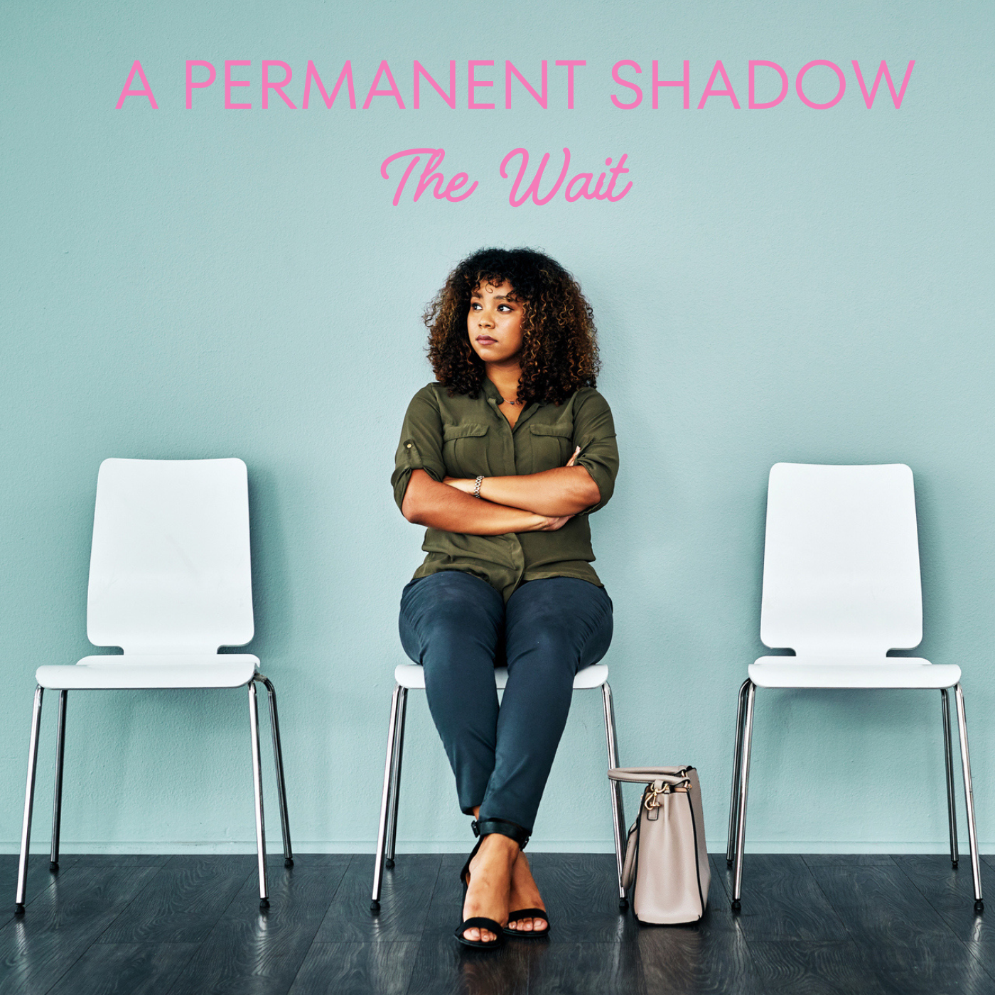 The Wait by A Permanent Shadow