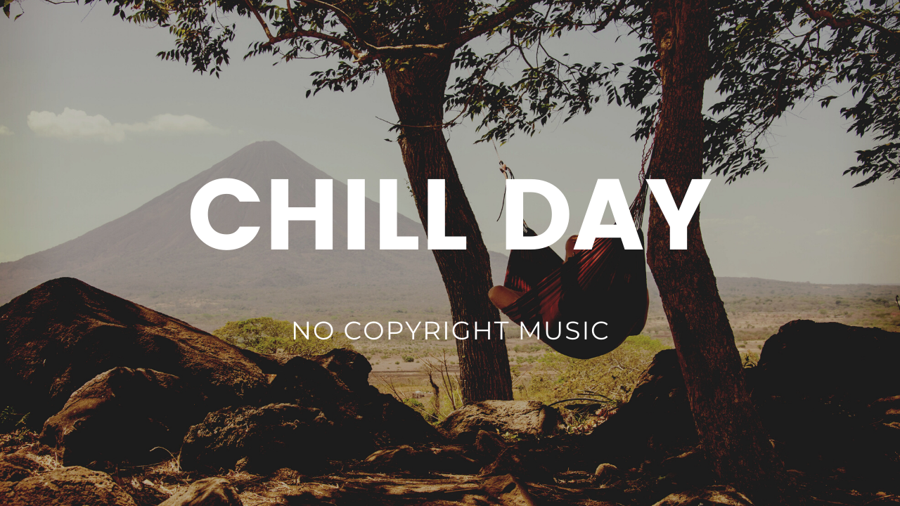LAKEY INSPIRED - Chill Day by No Copyright Music | Free Download on ...