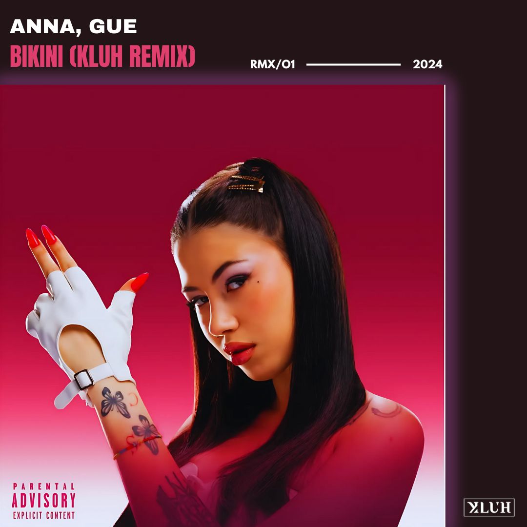 BIKINI (KLUH REMIX) by ANNA, GUE | Free Download on Hypeddit