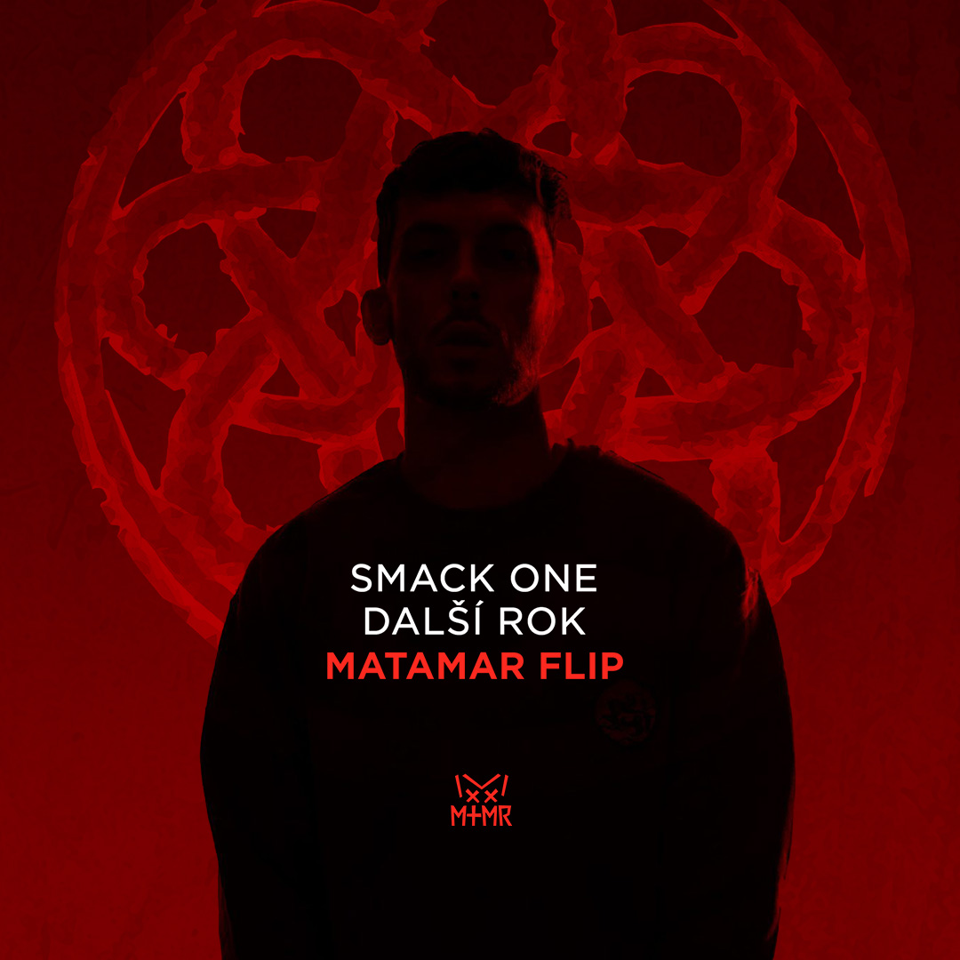 Smack One - Další Rok (MATAMAR Flip) by MATAMAR | Free Download on Hypeddit