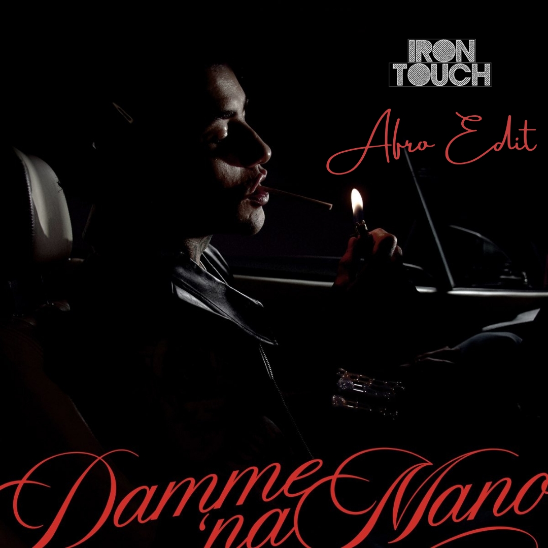 DAMME 'NA MANO (Iron Touch AFRO EDIT) by Tony Effe | Free Download on ...