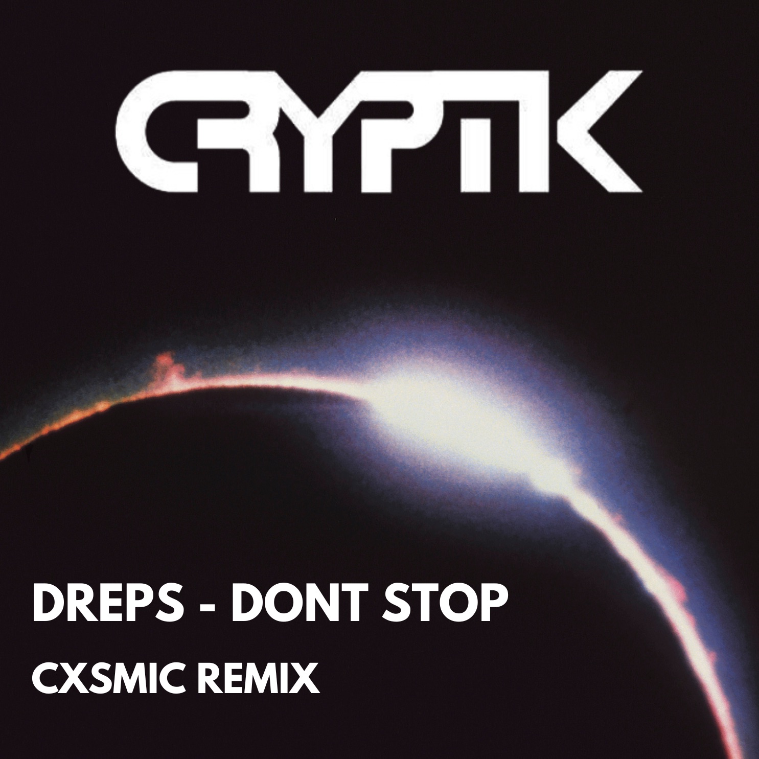 Don’t Stop (Ft. Dreps) - Cxsmic by CXSMIC | Free Download on Hypeddit