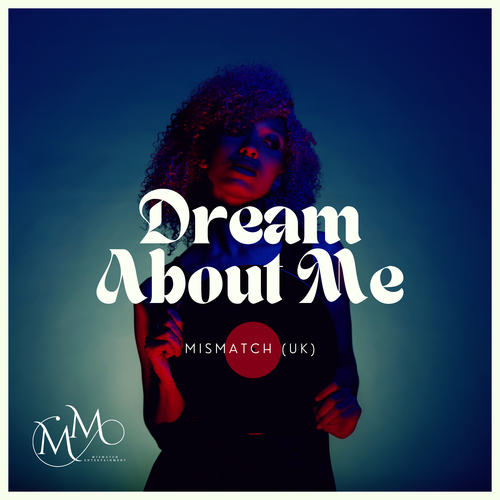 Dream About Me by Mismatch (UK)