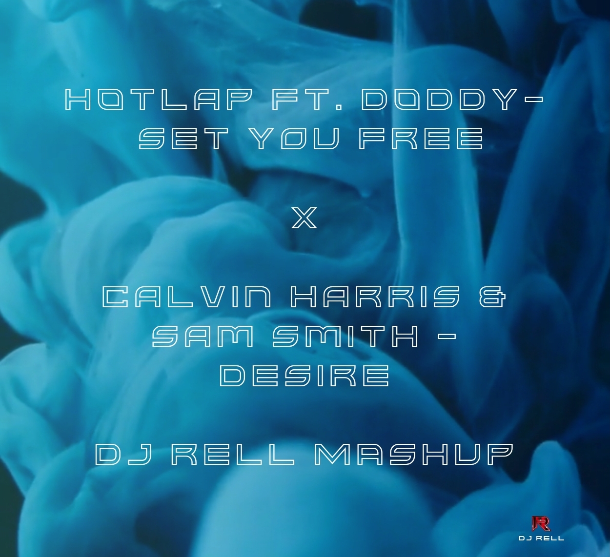 Set You Free X Desire (DJ Rell Mashup) by HotLap ft. Doddy x Calvin Harris & Sam Smith | Free ...