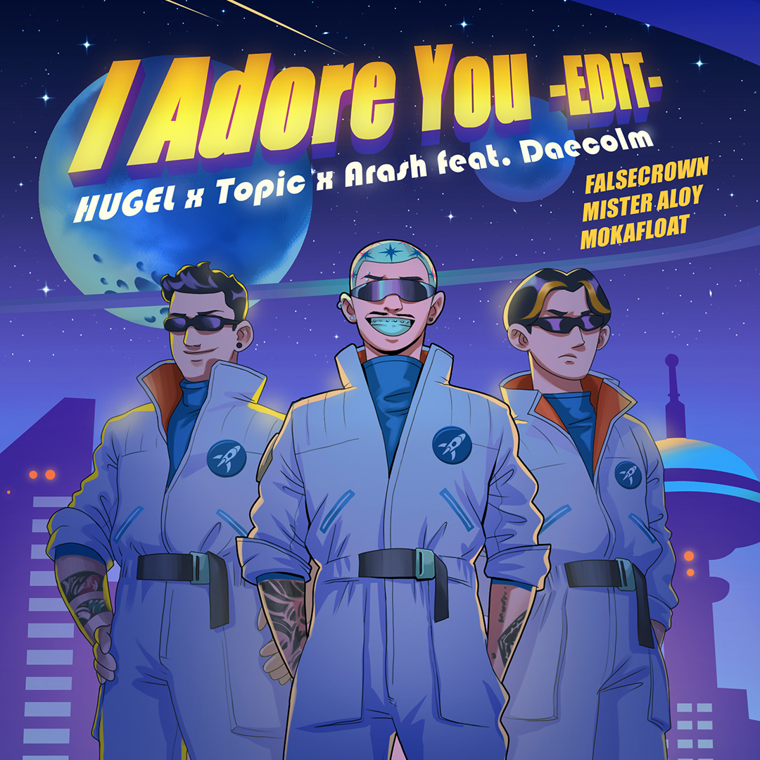 Hugel X Topic X Arash ft. Daecolm - I Adore You (Mokafloat X Mister ...