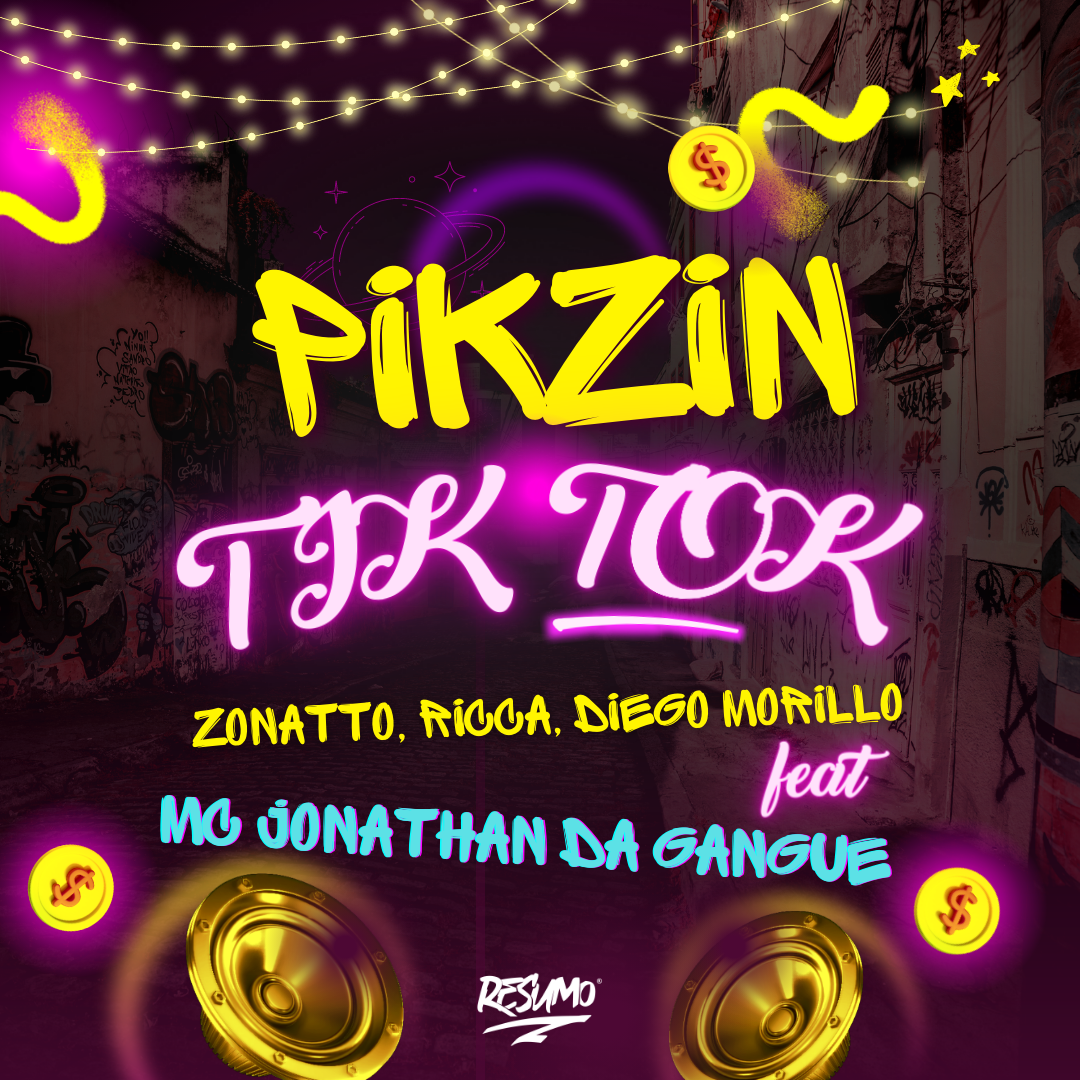 PIKZIN TIK TOK (Original Mix) by Zonatto, Diego Morillo, Ricca Feat. Mc Jonathan da Gangue ...