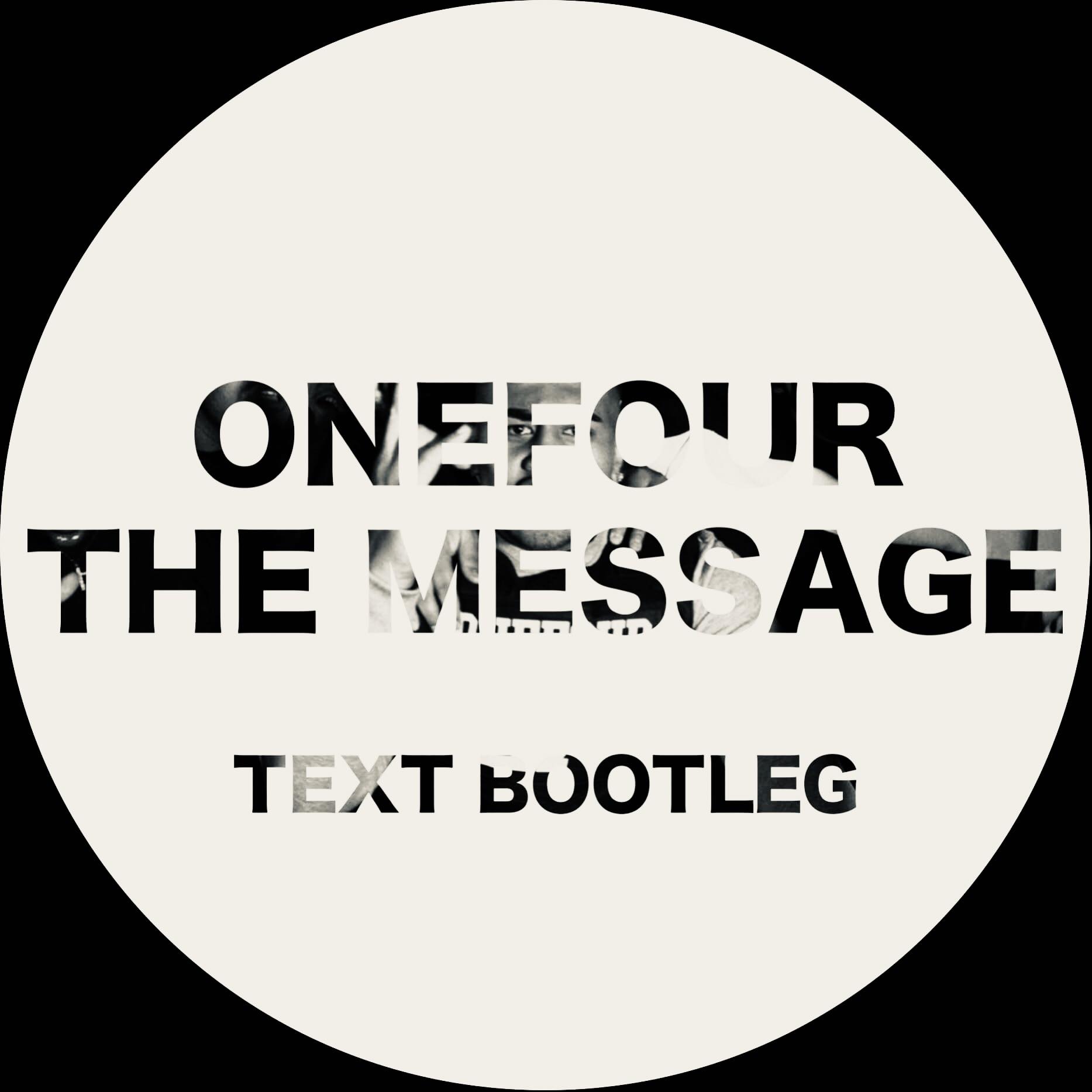 Onefour - The Message (TEXT Bootleg) by TEXT | Free Download on Hypeddit