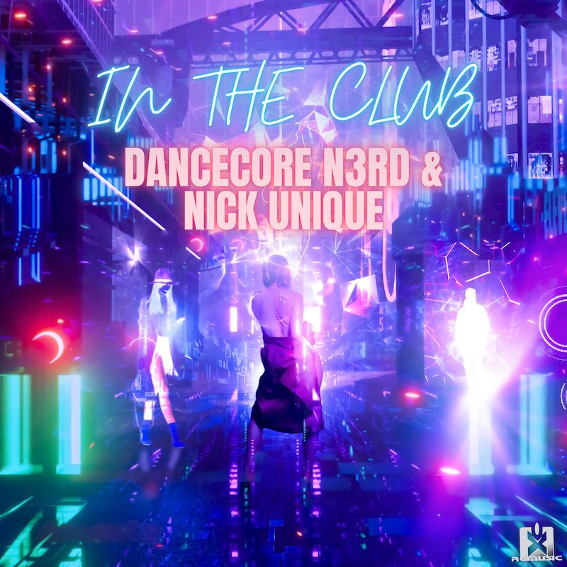 In the Club by Dancecore N3rd & Nick Unique