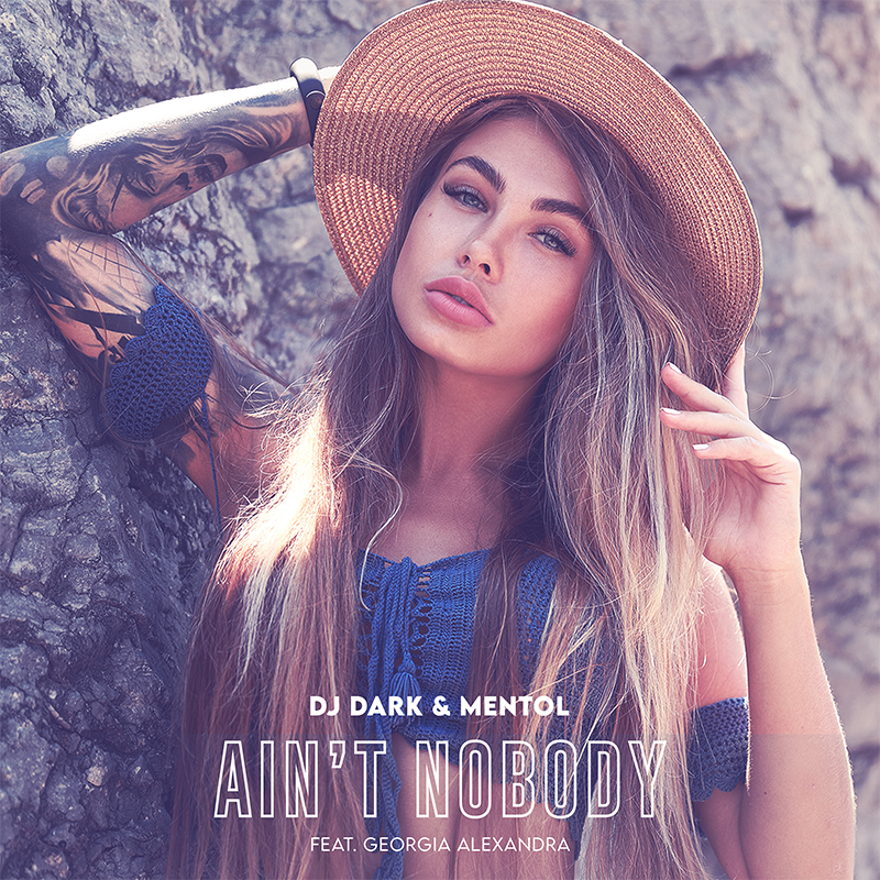 Ain't Nobody (feat. Georgia Alexandra) by Dj Dark & Mentol | Free ...