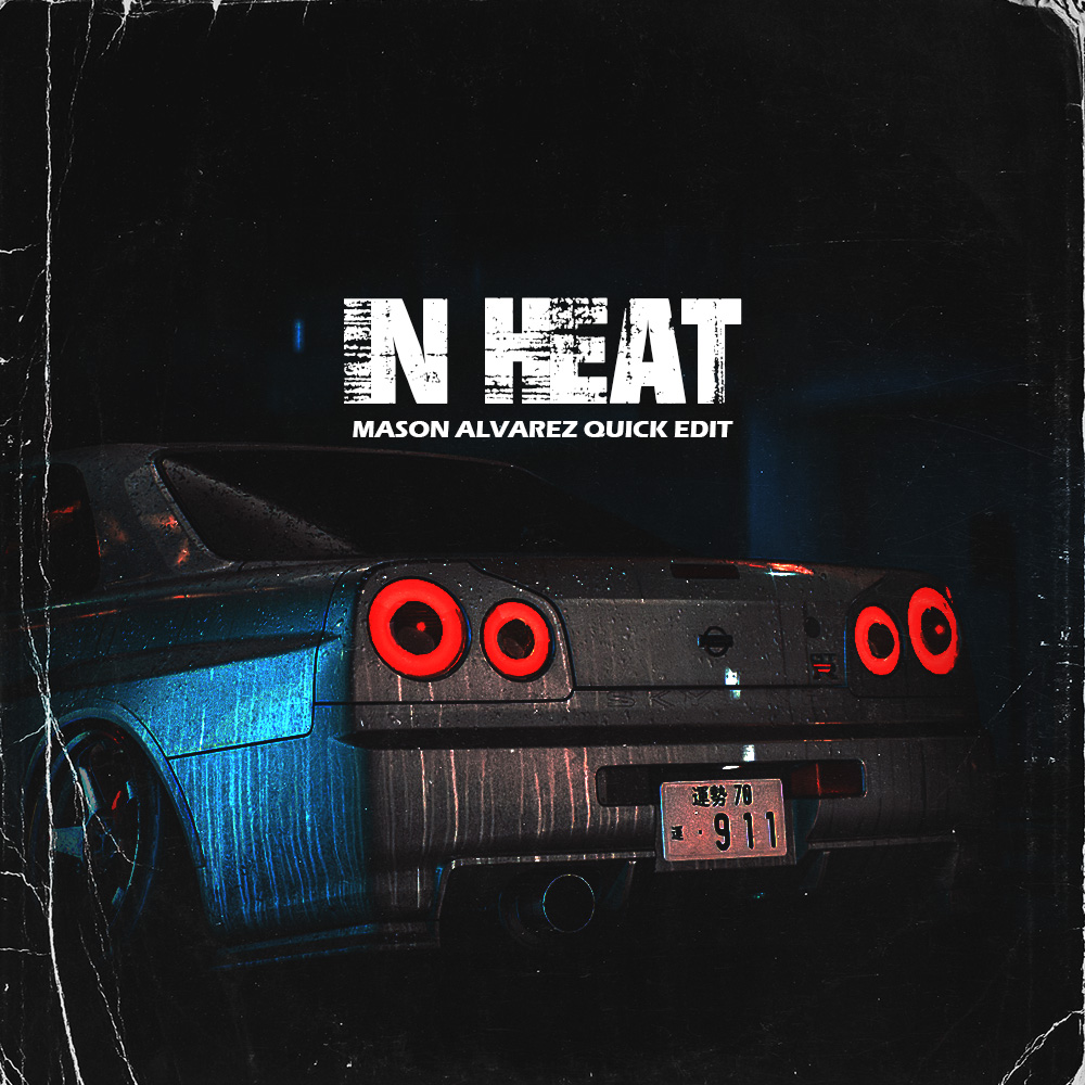 In Heat (Mason Alvarez Quick Edit) by Mason Alvarez | Free Download on ...