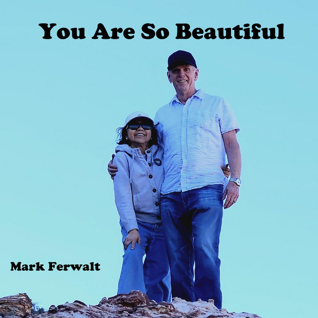 You Are So Beautiful-PH by Mark Ferwalt