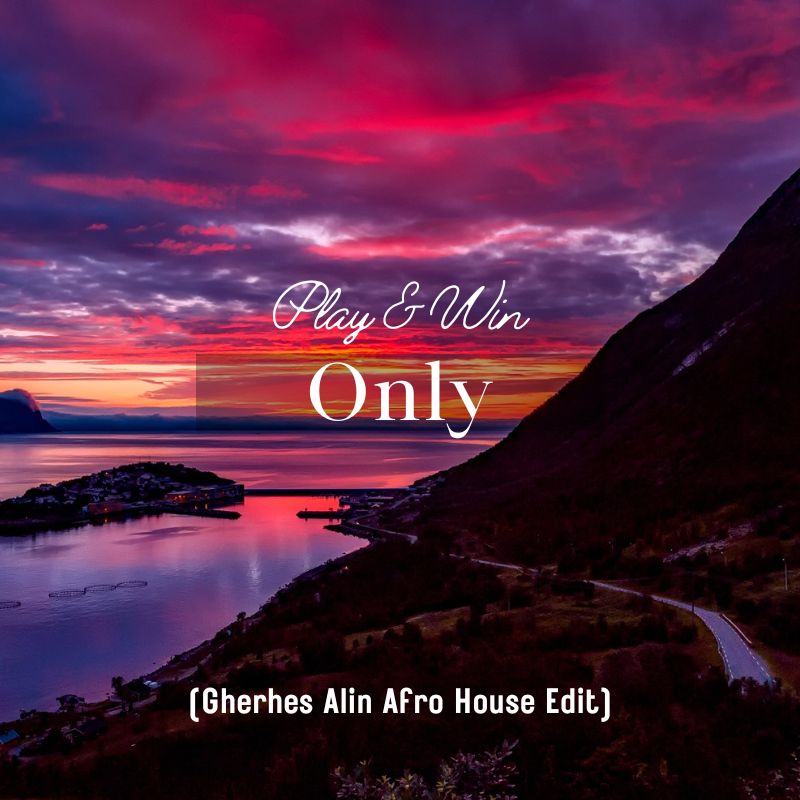 Only (Gherhes Alin Afro House Edit) by Play & Win | Free Download on ...