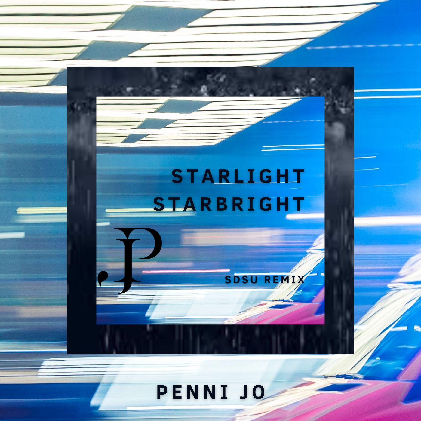 Starlight Starbright (SDSU Remix) by Penni Jo