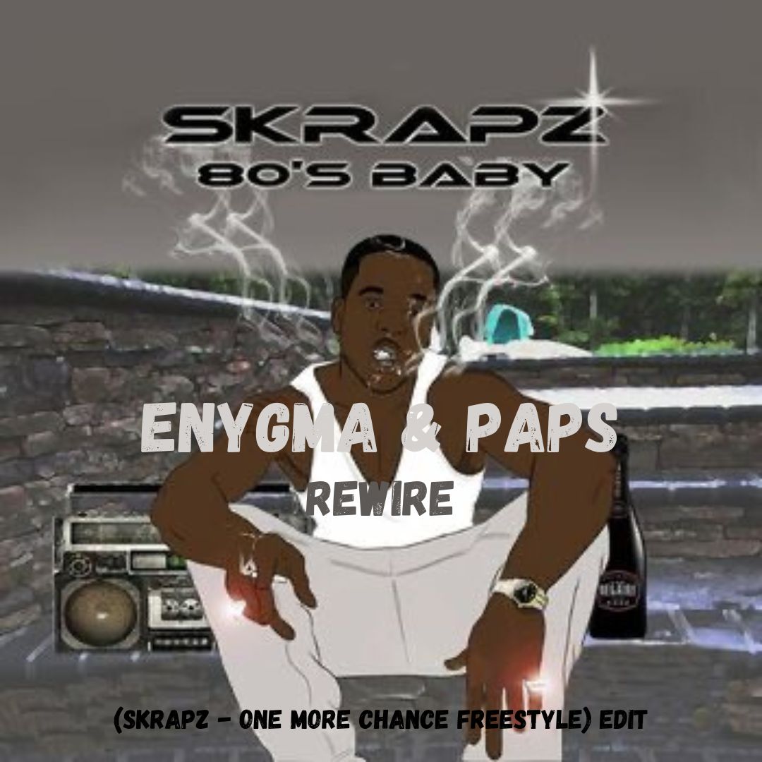 Enygma & PAPS - Rewire (skrapz - One More Chance Freestyle) Edit by ...