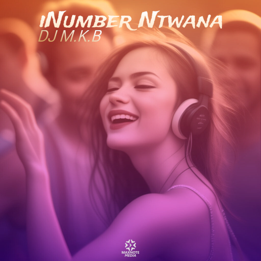 iNumber Ntwana by DJ M.K.B
