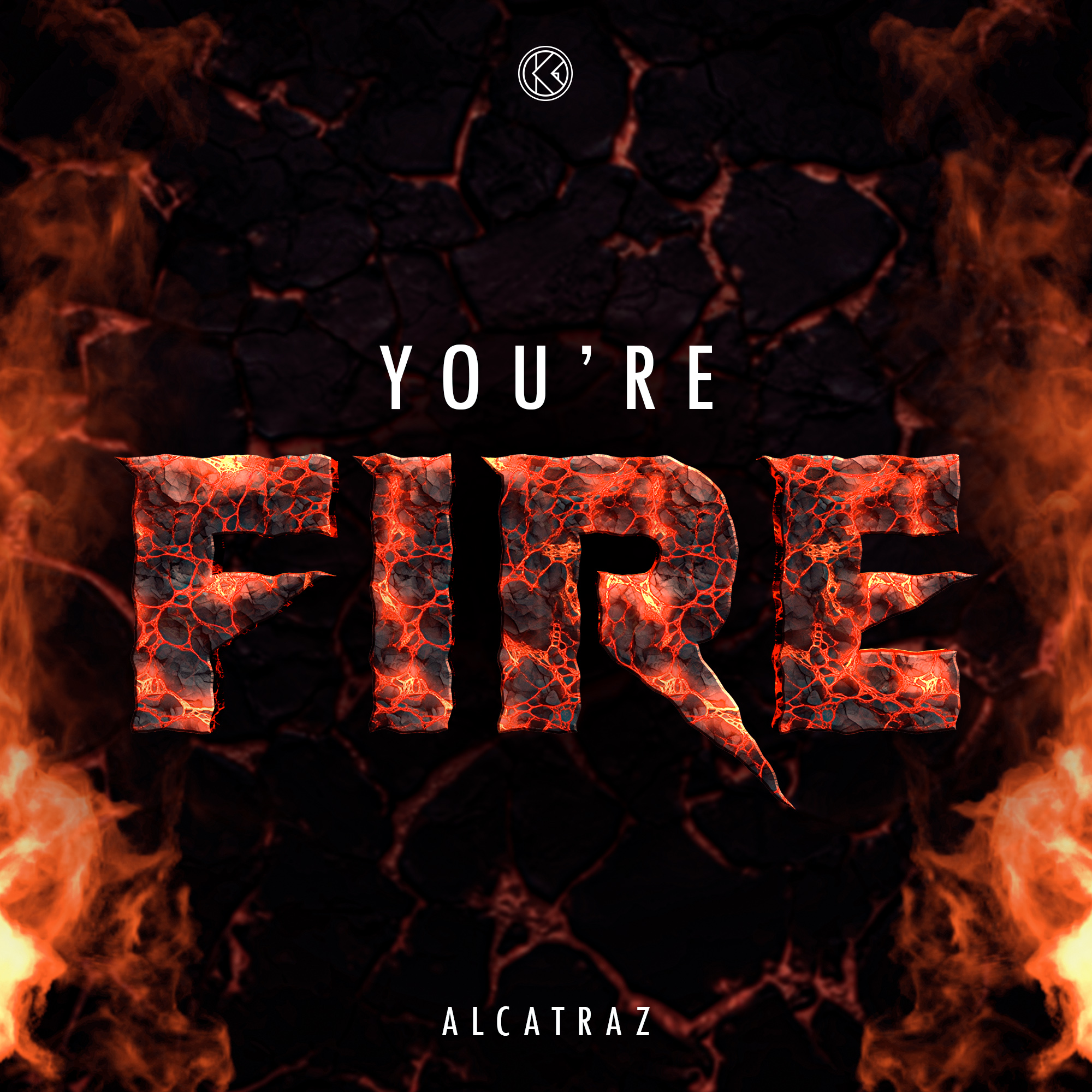 You´re Fire by Alcatraz
