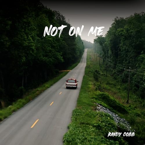 Not on Me by Randy Cobb