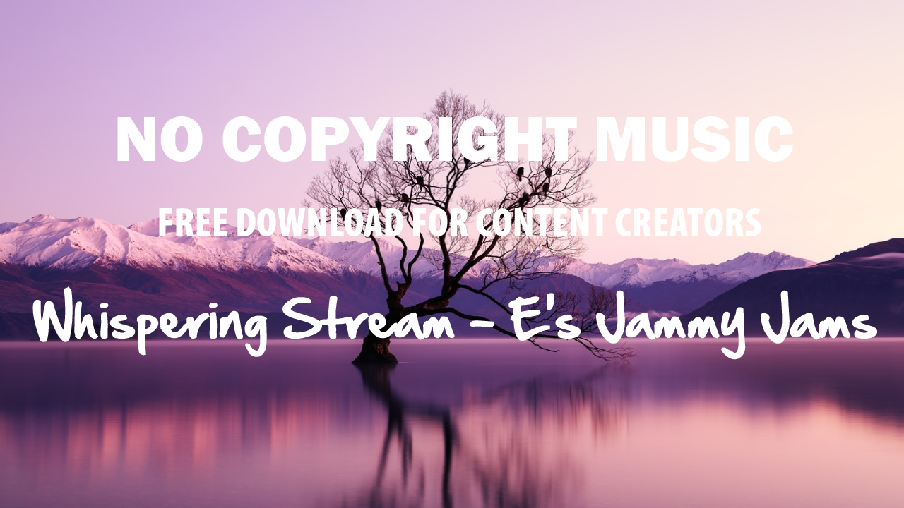 Whispering Stream by E's Jammy Jams | Free Download on Hypeddit