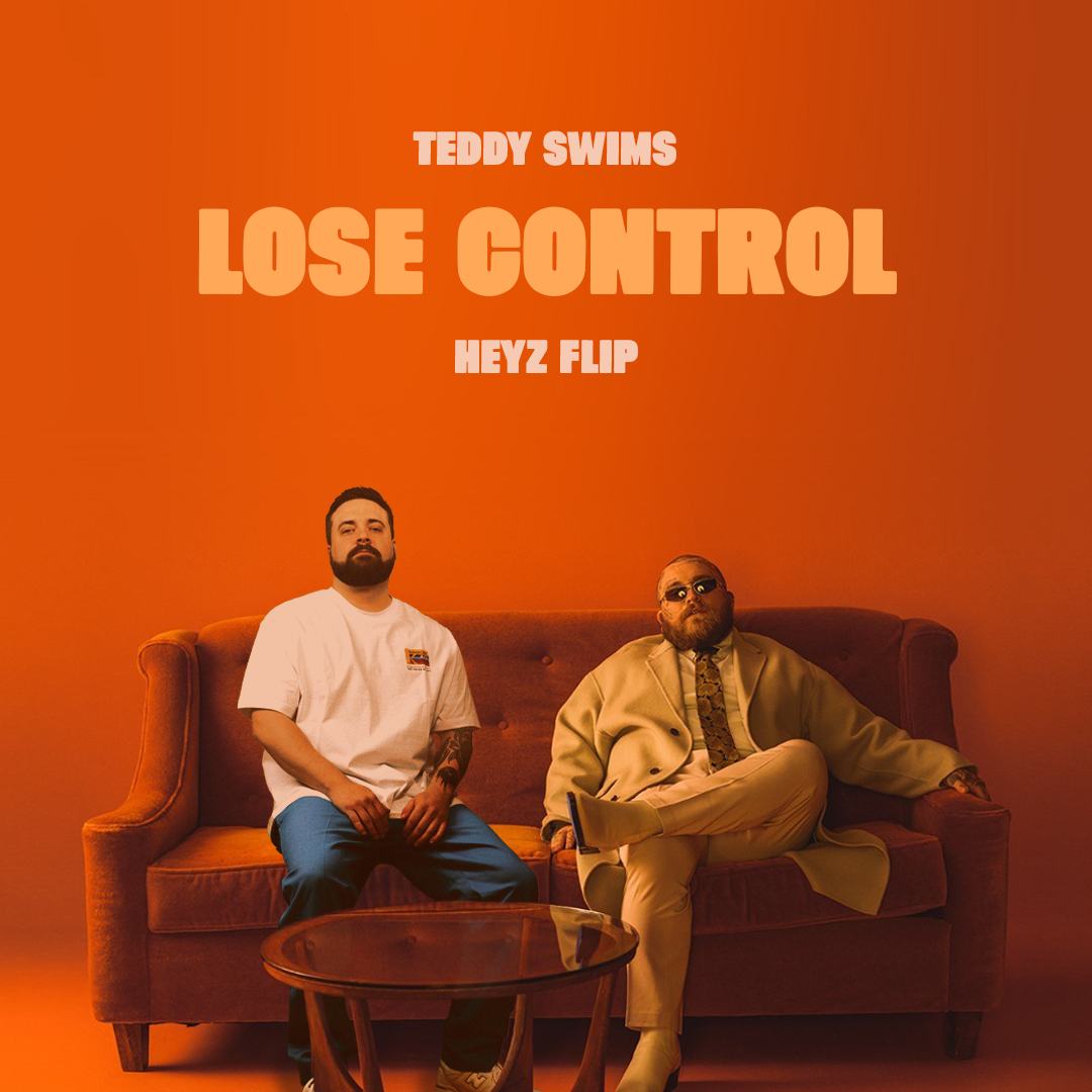 Lose Control (HEYZ FLIP) by Teddy Swims | Free Download on Hypeddit