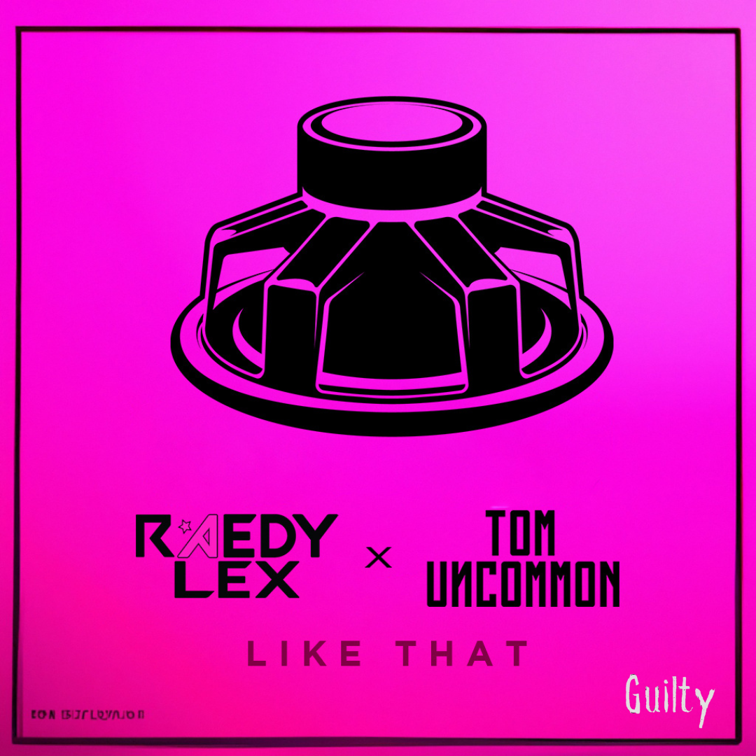 Like That by RAEDY LEX & Tom Uncommon