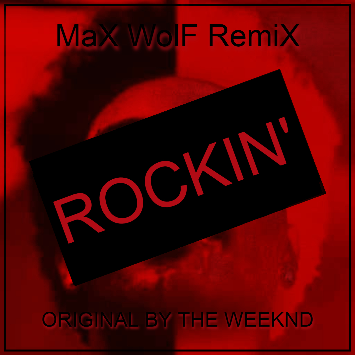 The Weeknd - Rockin (MaX WolF RemiX) by MaX WolF | Free Download on ...